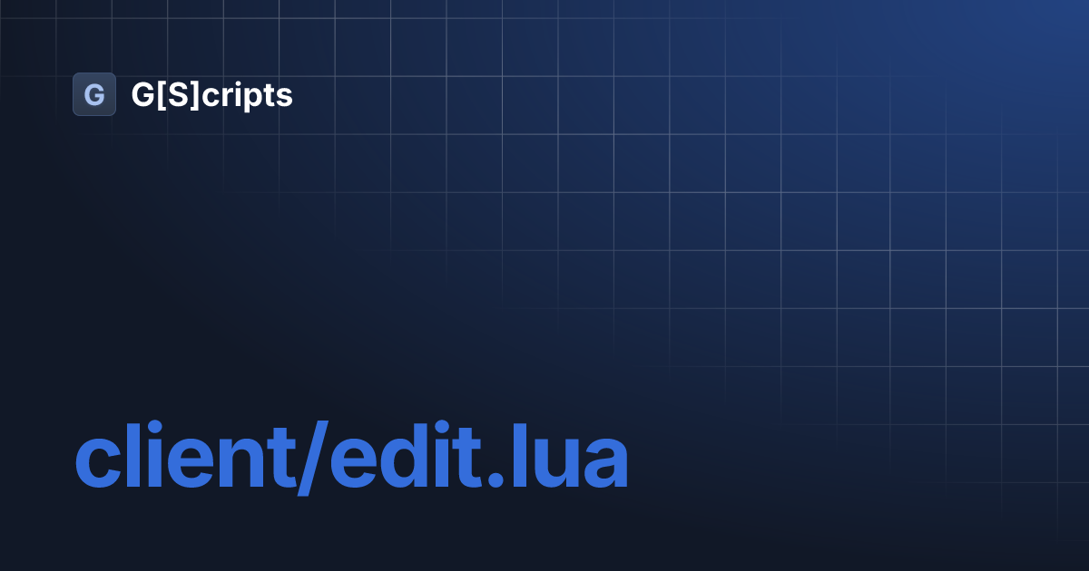 client/edit.lua | G[S]cripts